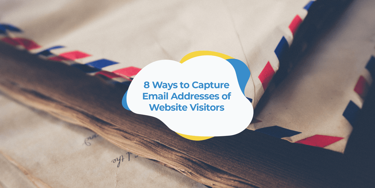8 Ways To Capture Email Addresses of Website Visitors | SmartrMail