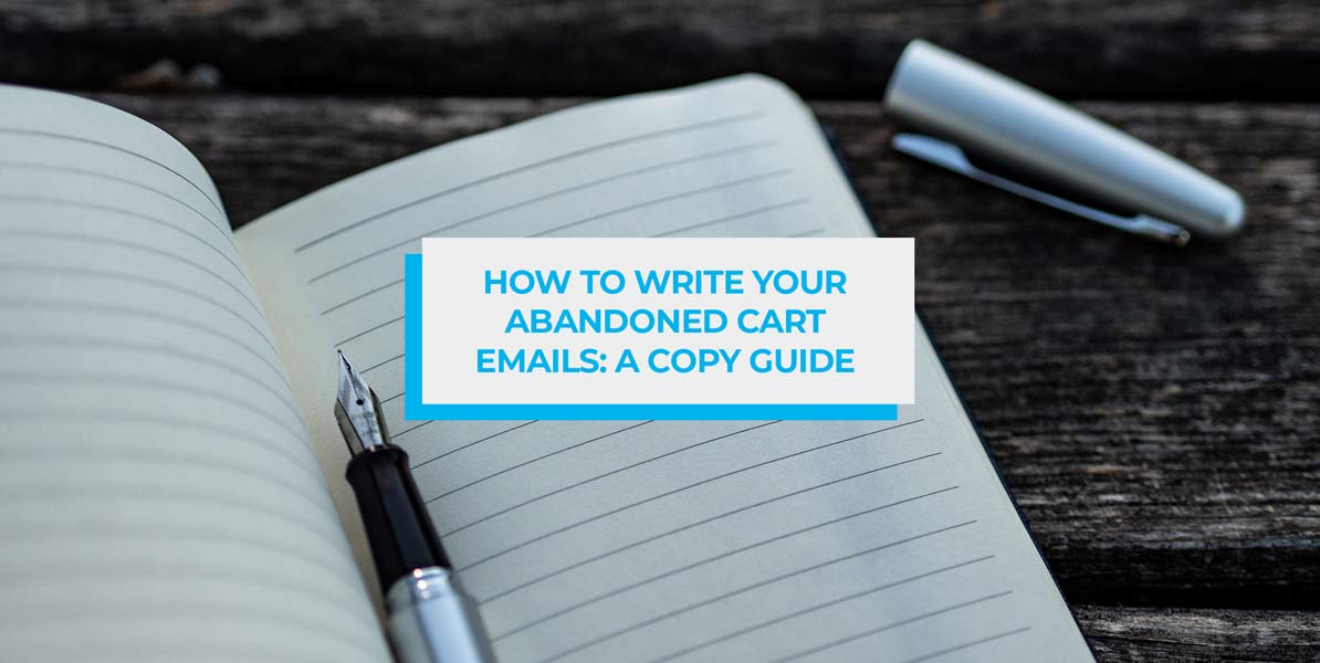 How To Write Your Abandoned Cart Emails: A Copy Guide | SmartrMail