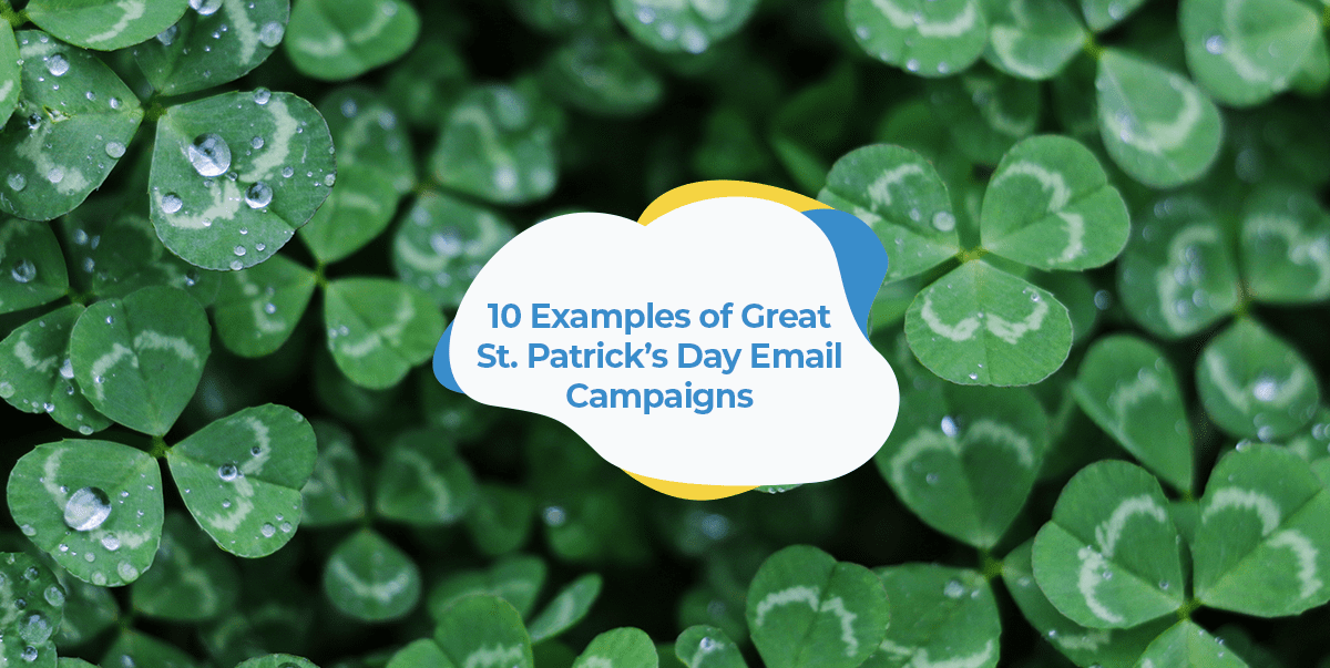 10 Examples of Great St. Patrick’s Day Email Campaigns | SmartrMail